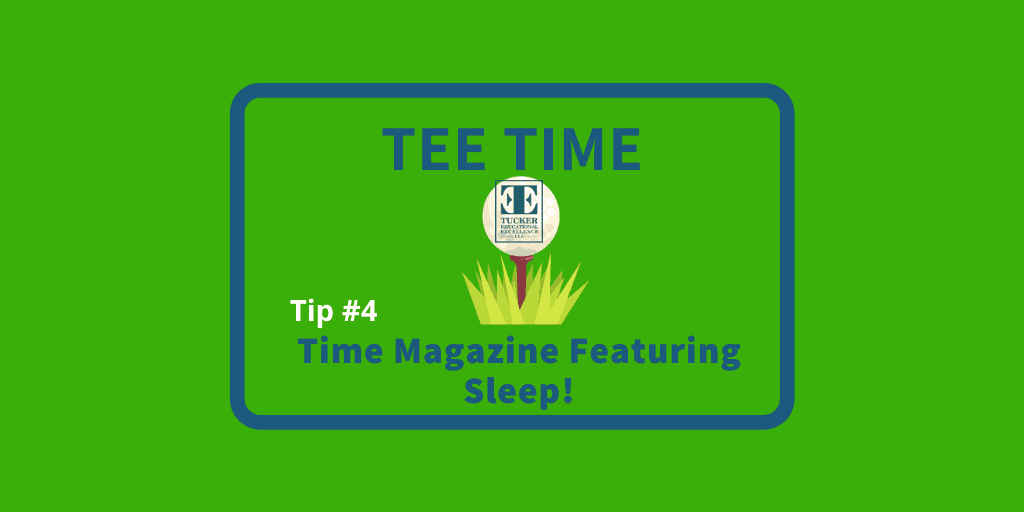 TEE Time - Tip # 4 - Sleep Makes The Cover of Time | Tucker Educational ...